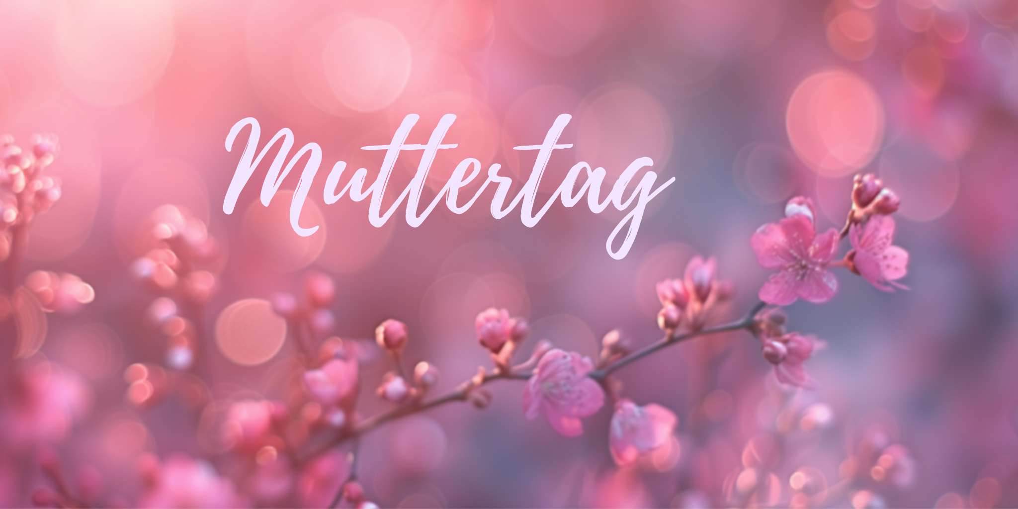 100 liebevolle Sprüche zum Muttertag entdecken